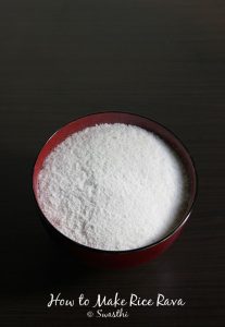 Rice Rava Recipe (Ground Rice Semolina) - Swasthi's Recipes