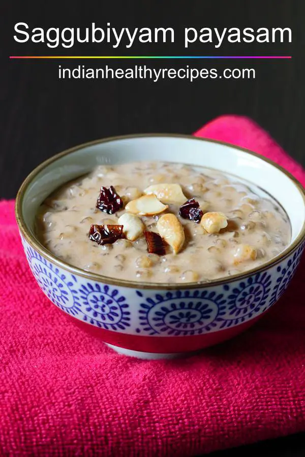Saggubiyyam payasam - Swasthi's Recipes