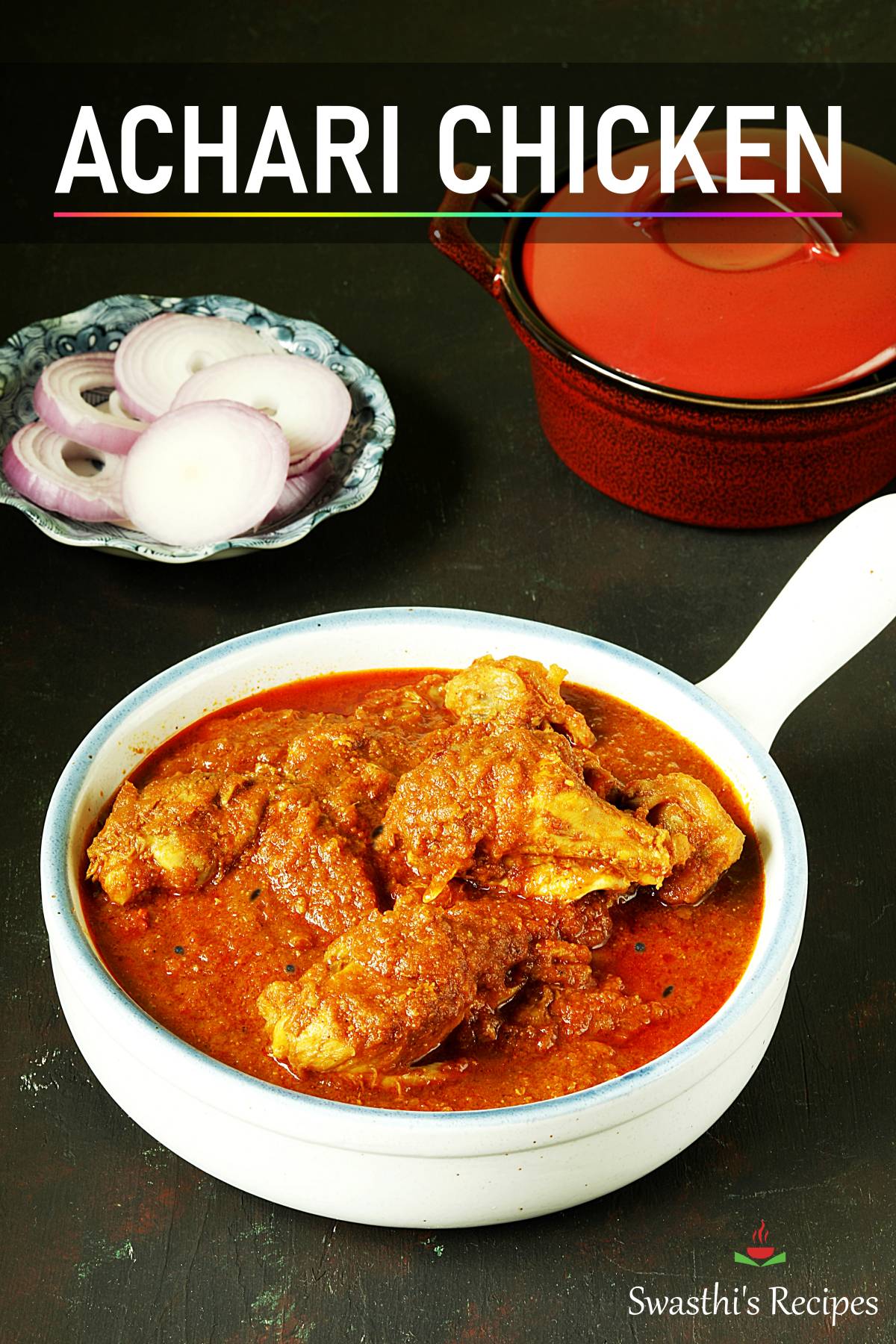 Achari Chicken Recipe - Swasthi's Recipes